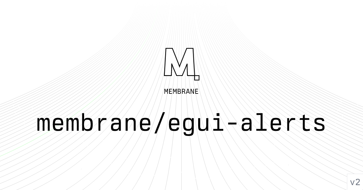 egui-alerts | membrane