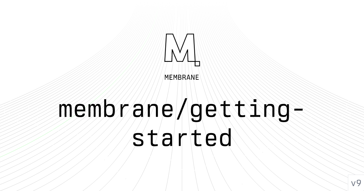 getting-started | membrane